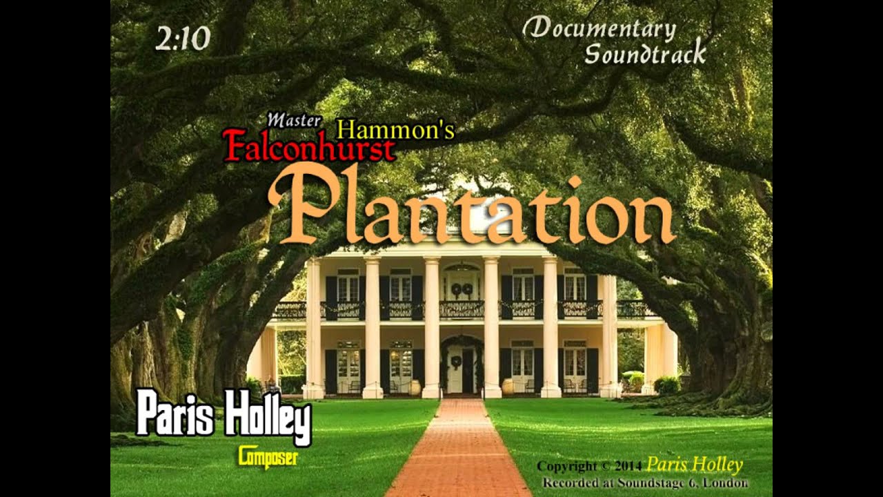"PARIS" (Holley) "Master Hammon's Falconhurst Plantation" - YouTube