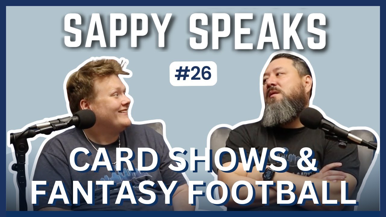 SPORTS CARD SHOWS & FANTASY FOOTBALL | EP 26 Sappy Speaks Podcast - YouTube