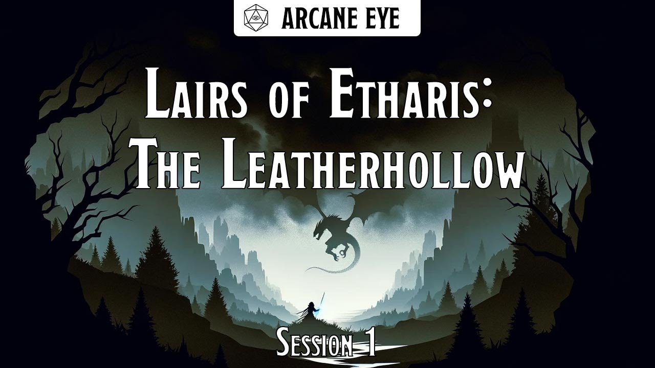 The Leatherhollow - Part 1 | Ghostfire Gaming's Lairs of Etharis ...