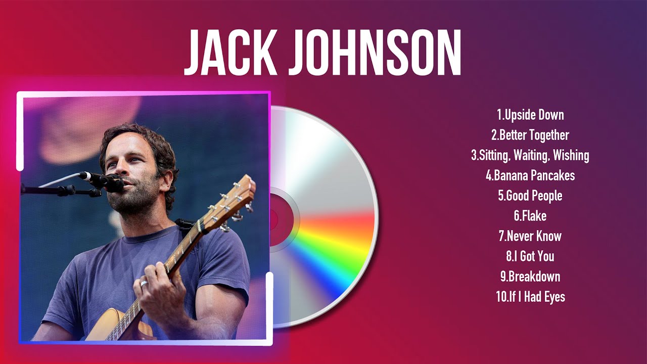 Jack Johnson - Best Pop Songs Playlist 2024 - Jack Johnson Top Songs ...