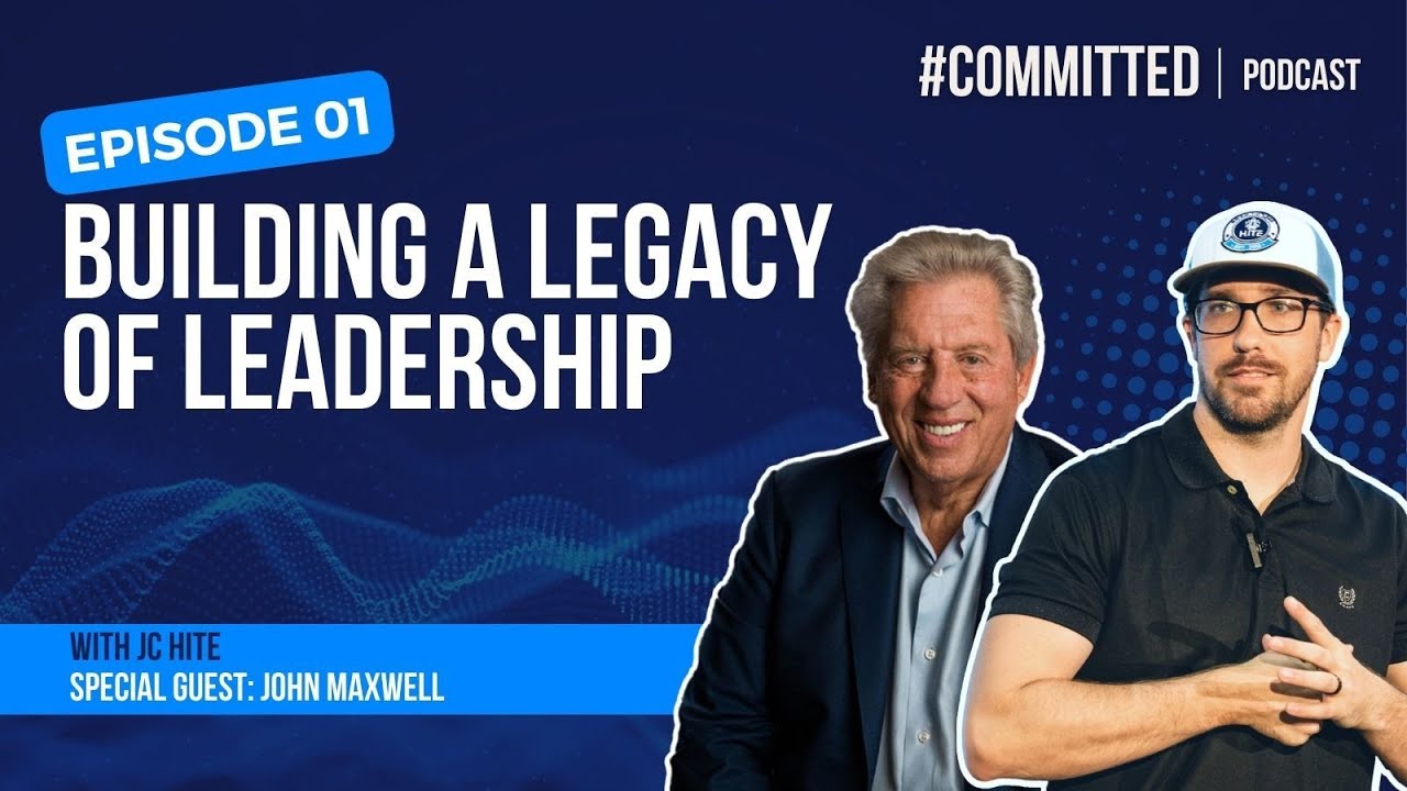 Building a Legacy of Leadership with John Maxwell | Ep. 1 - YouTube