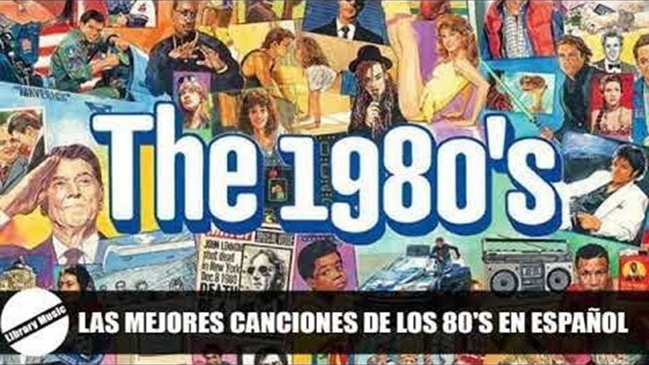 CANCIONES DE LOS 80'S EN ESPAÑOL - Los Mejores Exitos De Los 80 en ...