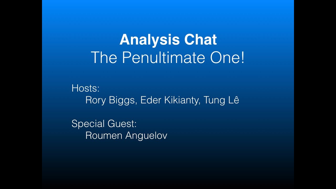 Analysis Chat—The Penultimate One! - YouTube