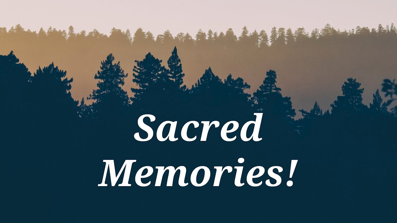 Sacred Memories - YouTube