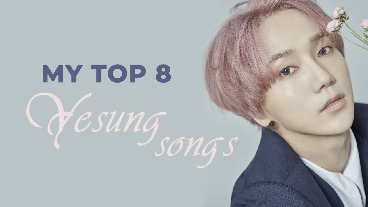 MY TOP 8 YESUNG SONGS. - YouTube