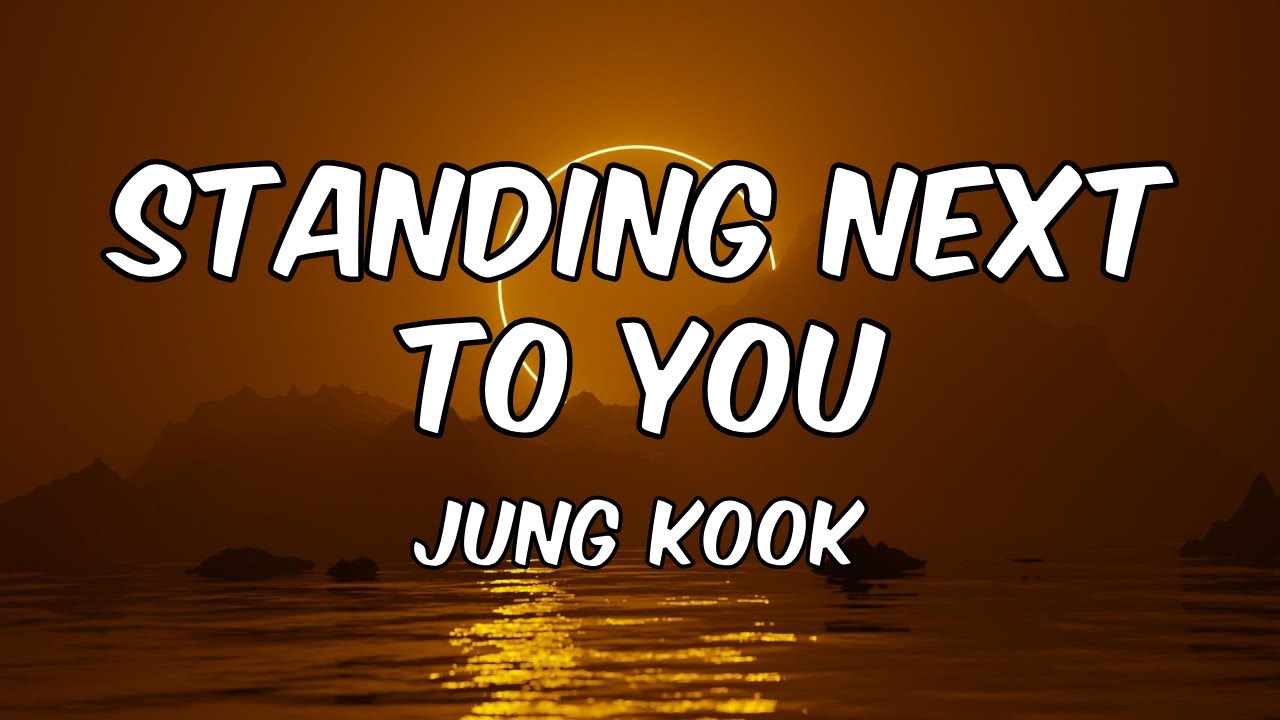Jung Kook - Standing Next to You (Lyric Video) - YouTube