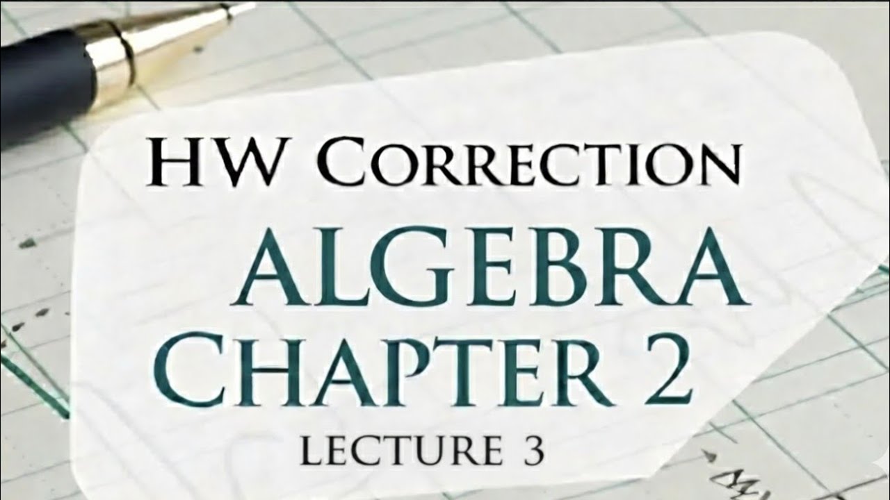 Algebra Ch.2 Lecture 3 Hw illustration video - YouTube