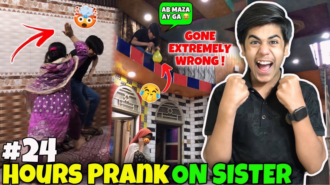 24 Hours Prank On Sister 😂 || Api Ko Full Gussa Char Gaya 🤬 || Gone Extremely Wrong! - YouTube