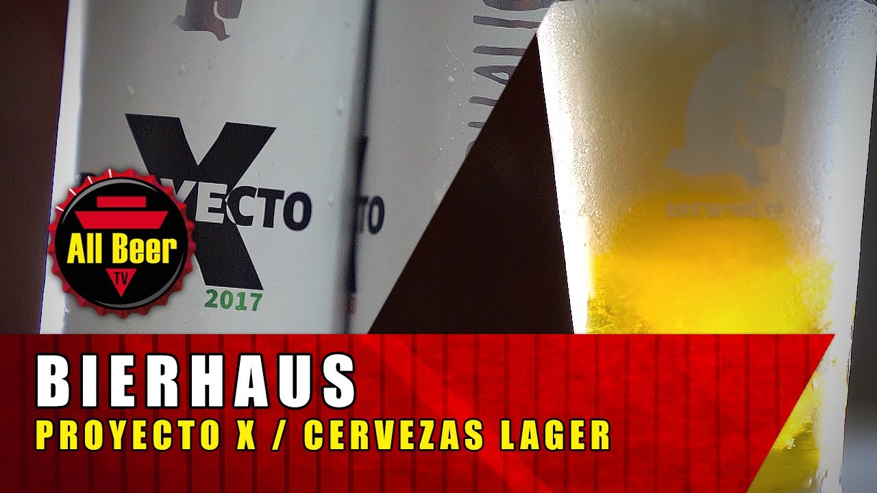 BIERHAUS Cervecería - "Proyecto X" CERVEZAS LAGER | All Beer TV - YouTube