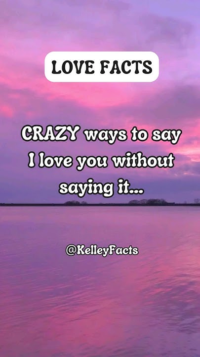 Crazy Ways To Say I Love You Without Saying It Facts Shorts Trendingshorts Viralshorts