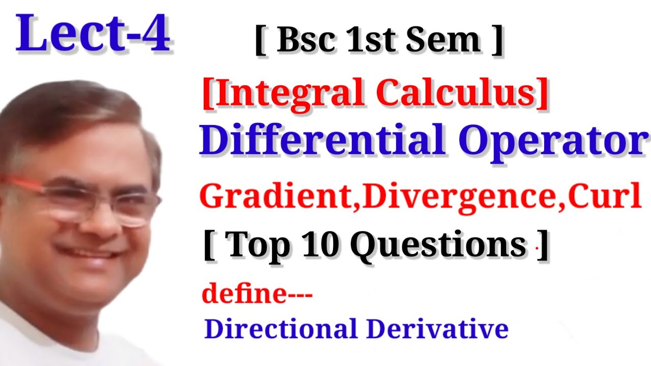 Differential Operator Curl Divergence Of Vector Integral Calculus Bsc1st Year 1st Sem Youtube