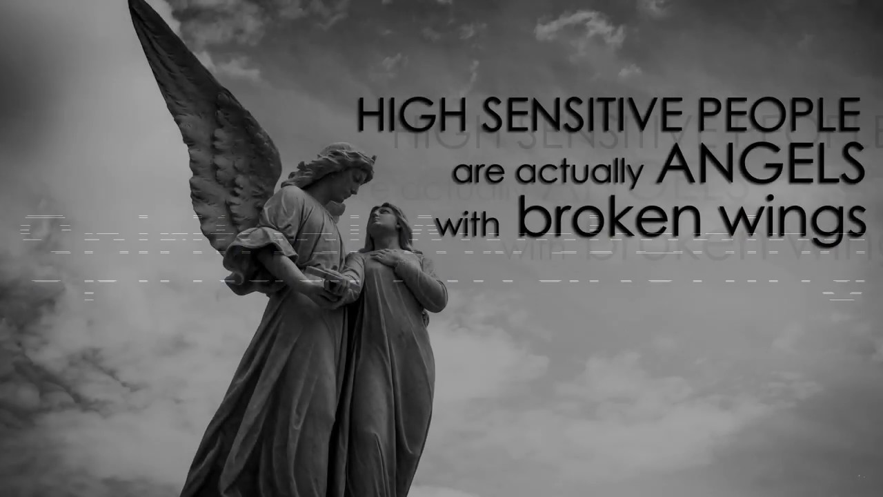 Highly Sensitive People Are Actually Angels With Broken Wings ...
