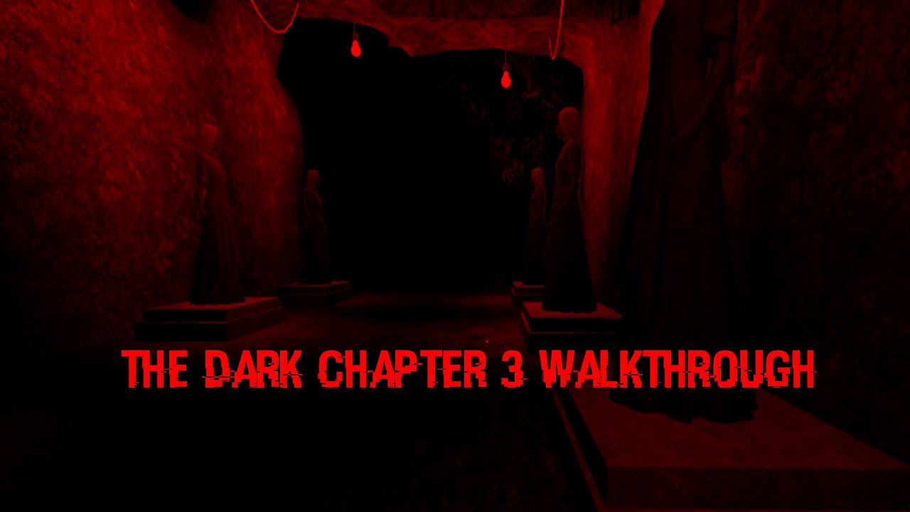 The Dark Chapter 3 Walkthrough - YouTube