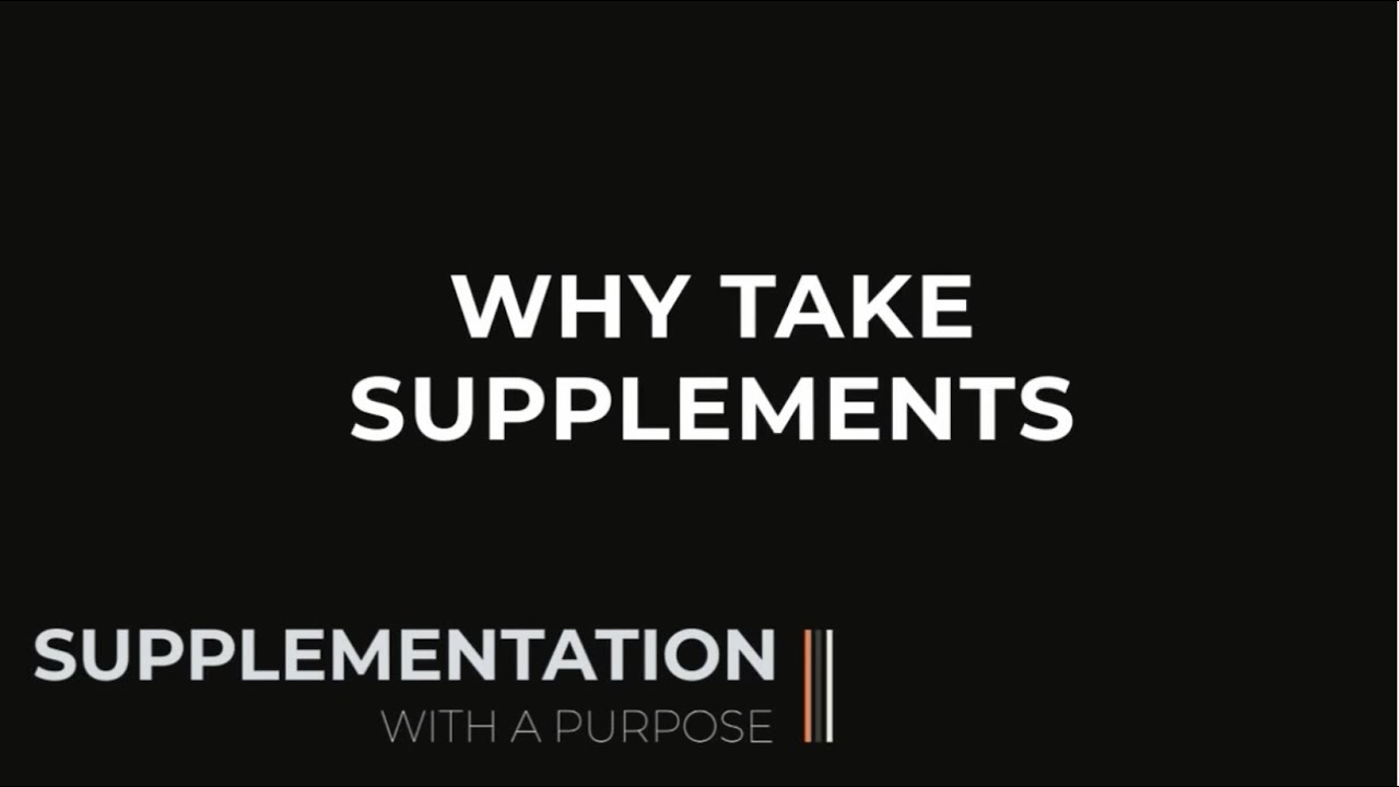 Why Take Supplements - YouTube