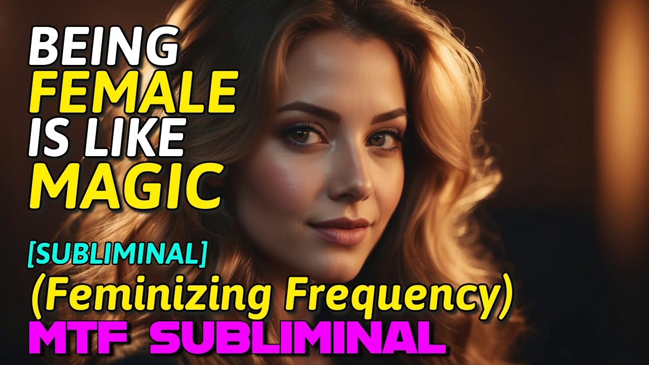 Feminizing Frequency - Becoming Female Feels Like Magic | MTF ...