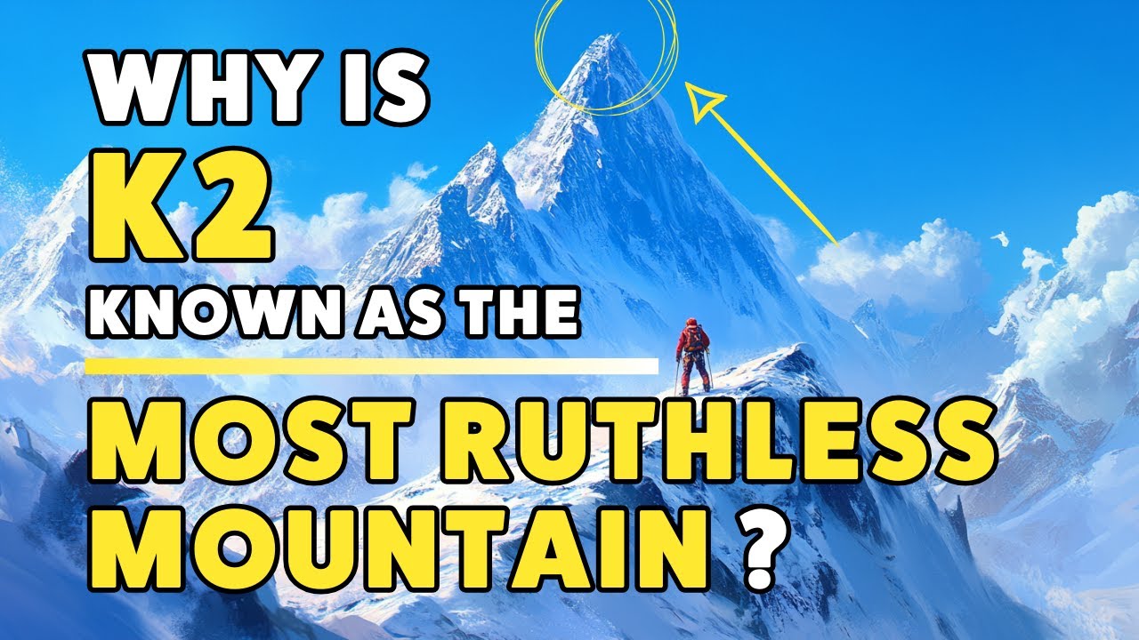 Why is K2 Known as the Most Ruthless Mountain? - YouTube