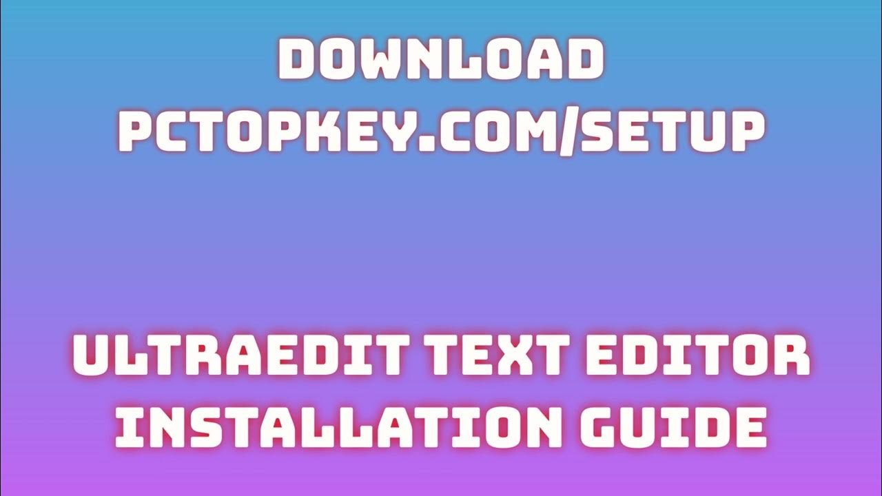 How To Download and Install UltraEdit Text Editor Manual - YouTube