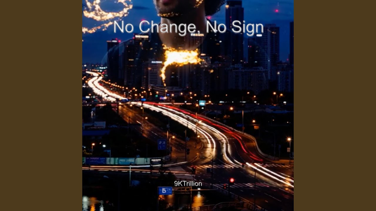 No Change, No Sign - YouTube