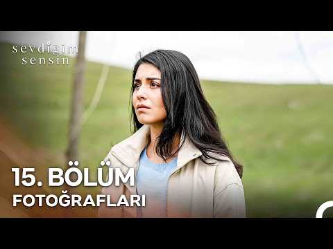 Sevdiğim Sensin 15. Bölüm Fotoğrafları Part#2 📷