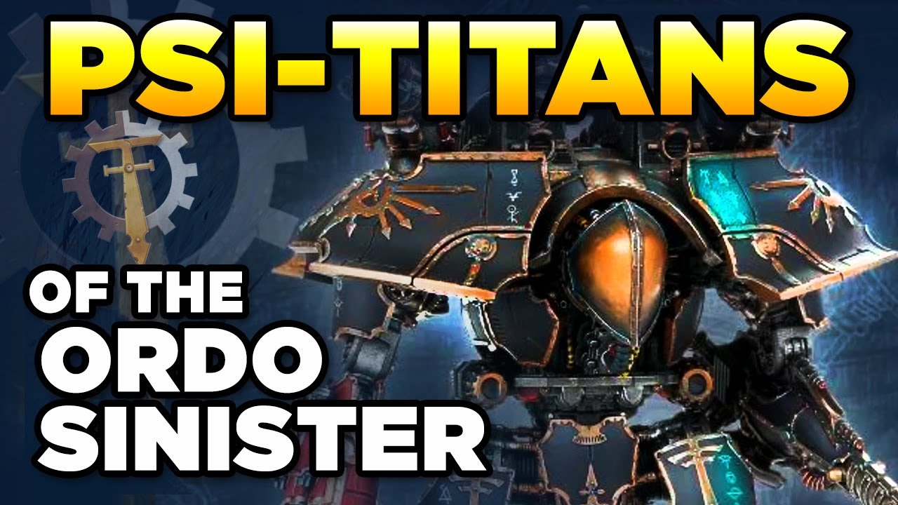 THE SECRETS OF PSI-TITANS - THE ORDO SINISTER | Warhammer 40,000 Lore ...
