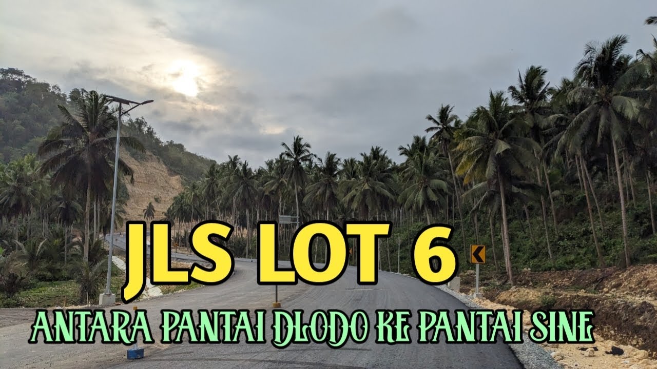 CEK LOKASI JLS LOT 6 PENGHUBUNG Dr Pantai Dlodo ke Pantai Sine - YouTube