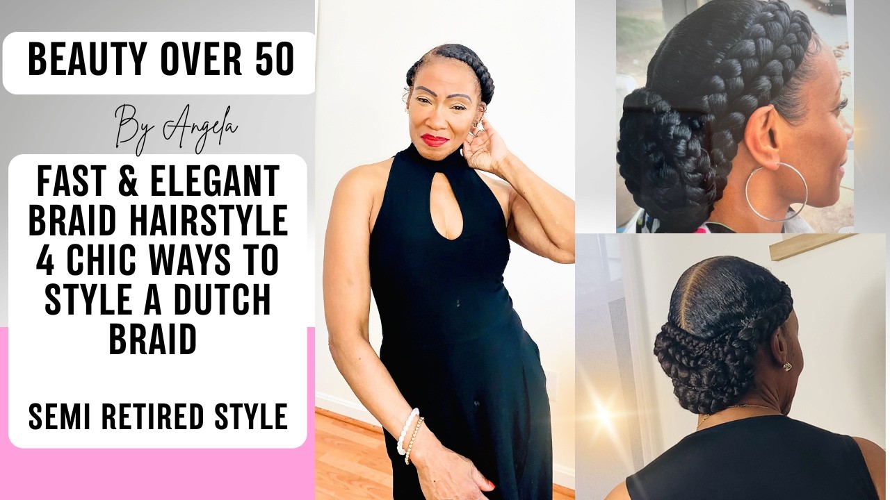Beauty Over 50 | Fast & Elegant Braid Hairstyle | 4 Chic Ways to Style ...