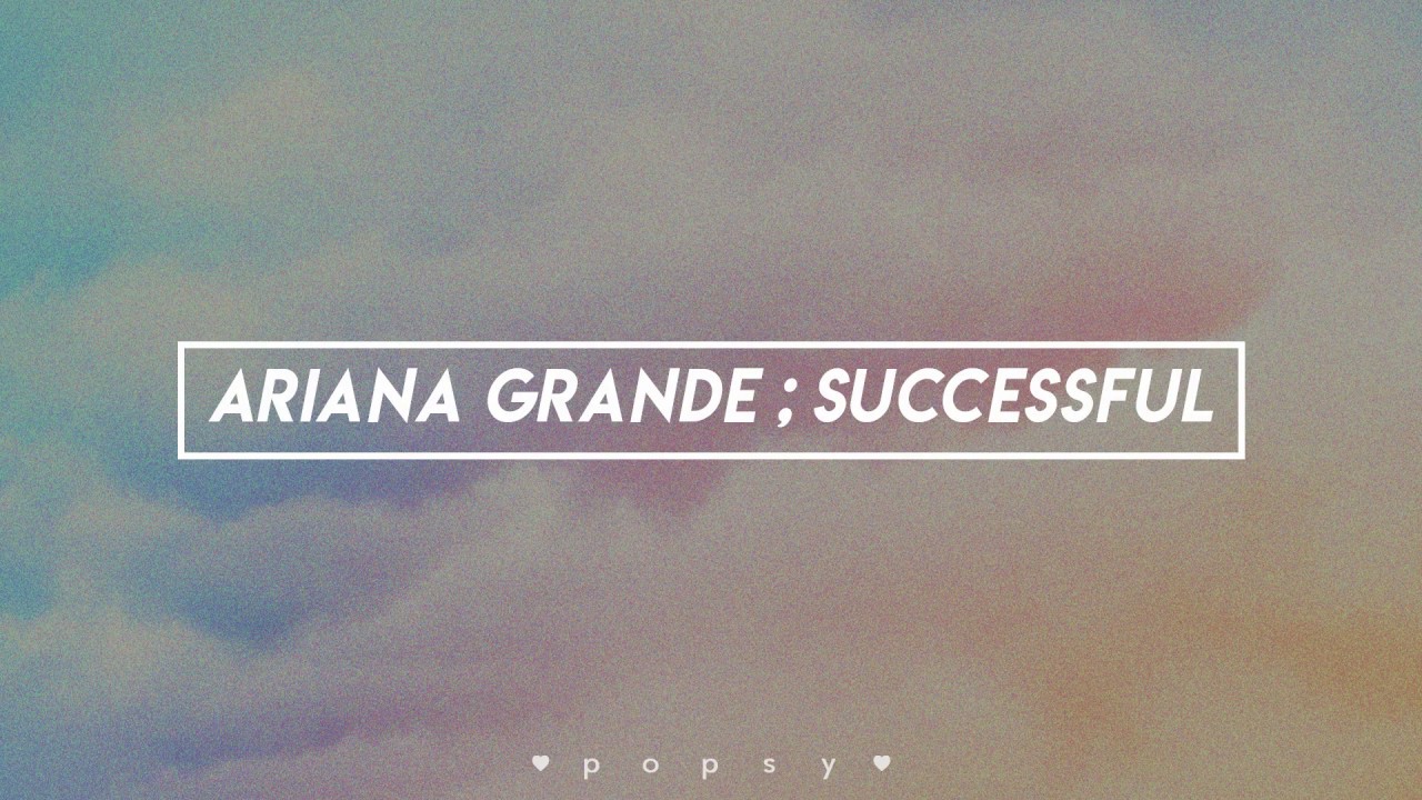 Ariana Grande - Successful (Lyrics / Traducida al Español) - YouTube