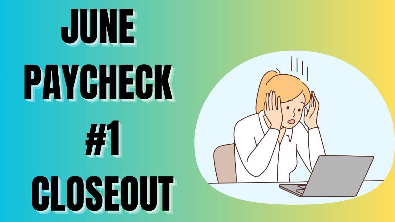 VERY SPENDY PAY PERIOD | WE NEED TO REEL IT IN | JUNE PAY 1 CLOSEOUT # ...