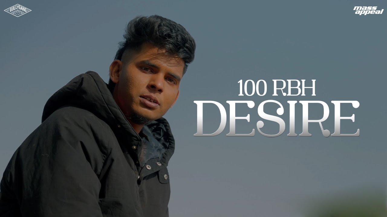 100RBH - Desire | Prod. by Chaitanyaa | Official Music Video - YouTube