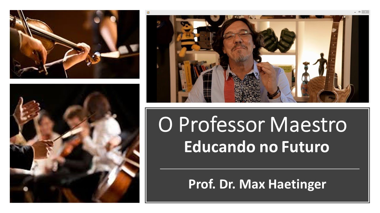 O professor Maestro , educando no futuro - Max Haetinger - YouTube