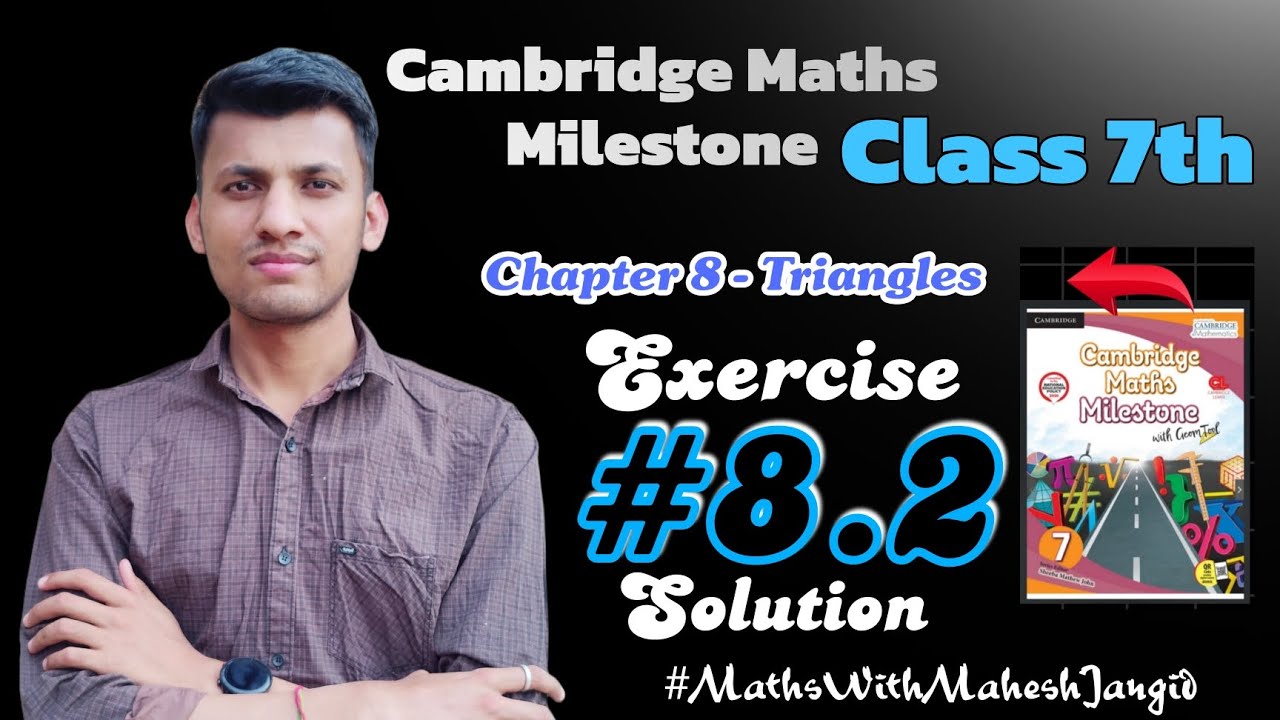 Class 7th Cambridge Maths Milestone | Exercise 8.2 Solutions | Chapter 8 Triangles - YouTube