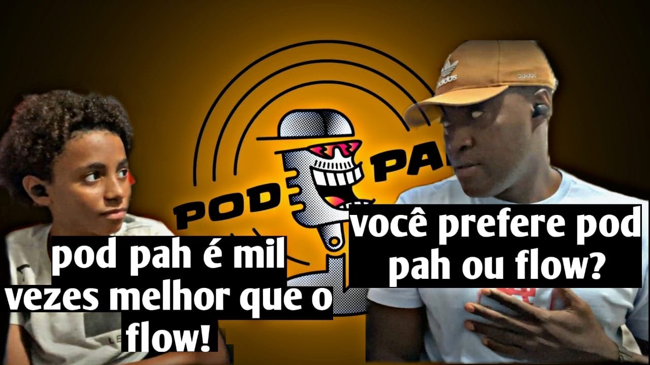 E AÍ FILHO ? - POD PAH X FLOW - YouTube