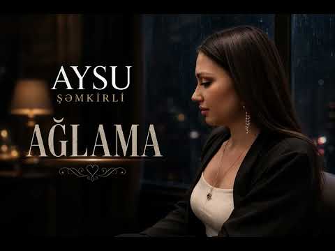 Aysu Semkirli - Aglama 2026 (Official Music Video)