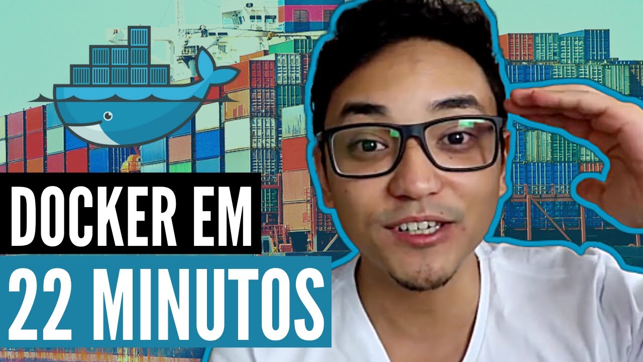 Docker em 22 minutos - teoria e prática (Rápido!) - YouTube