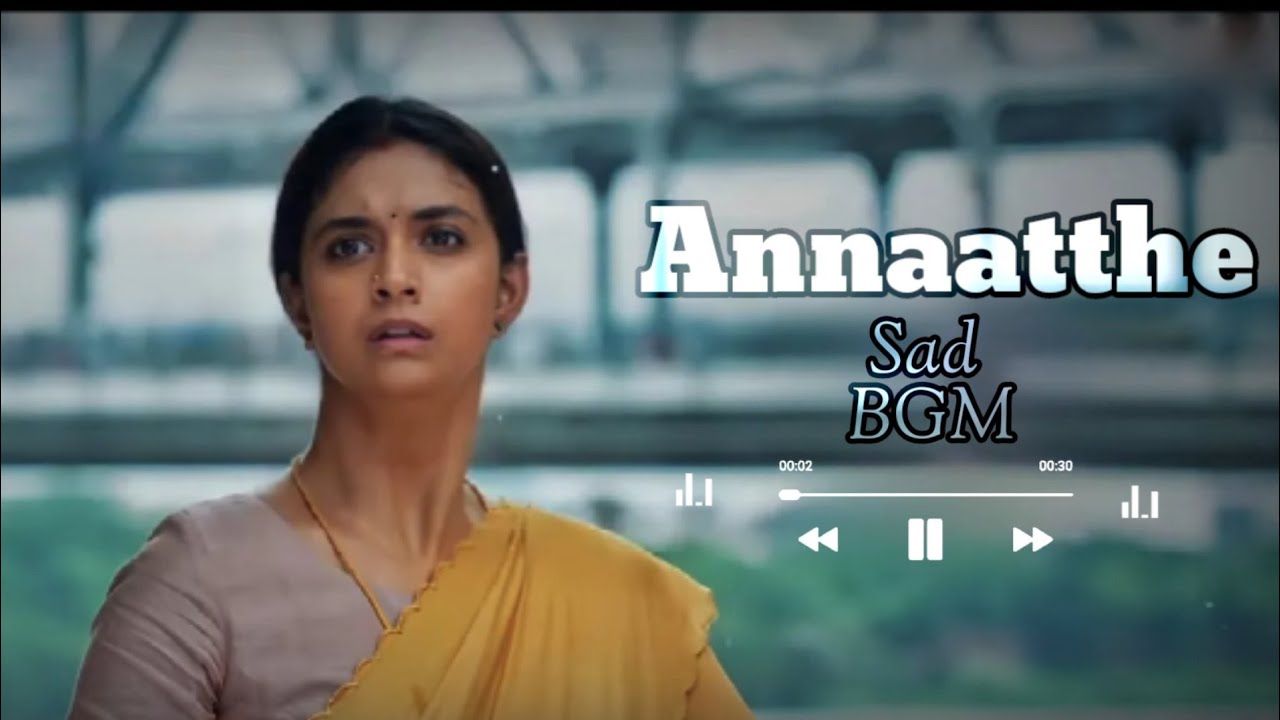 Annaatthe Sad Bgm Ringtone - YouTube