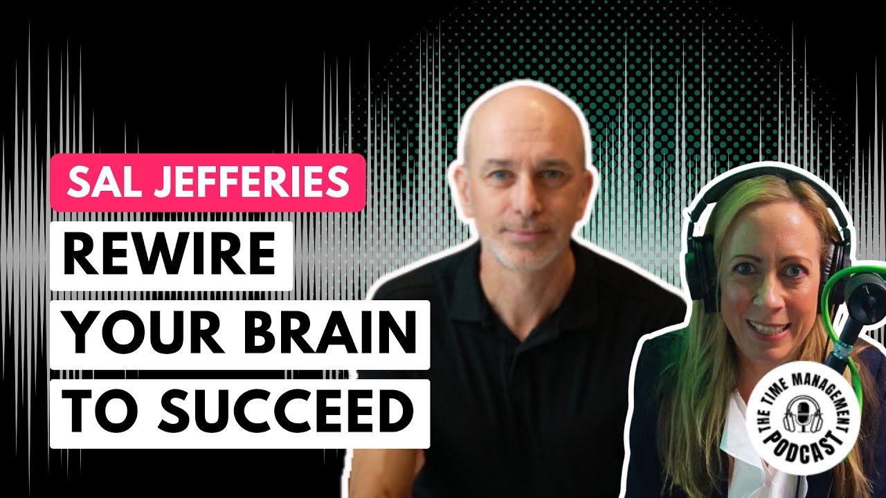 Human Performance: Rewire your brain to SUCCEED with Sal Jefferies and ...