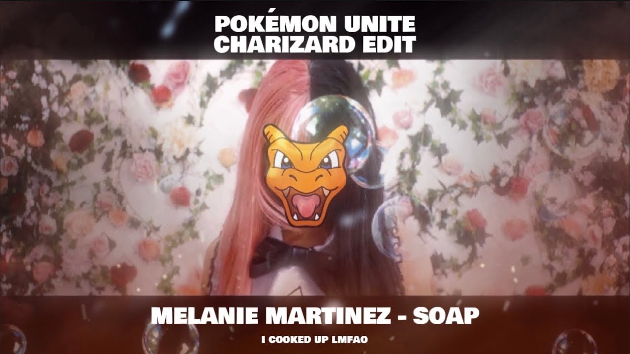 CHARIZARD SAVES THE GAME | Melanie Martinez - “Soap” Short Edit ...