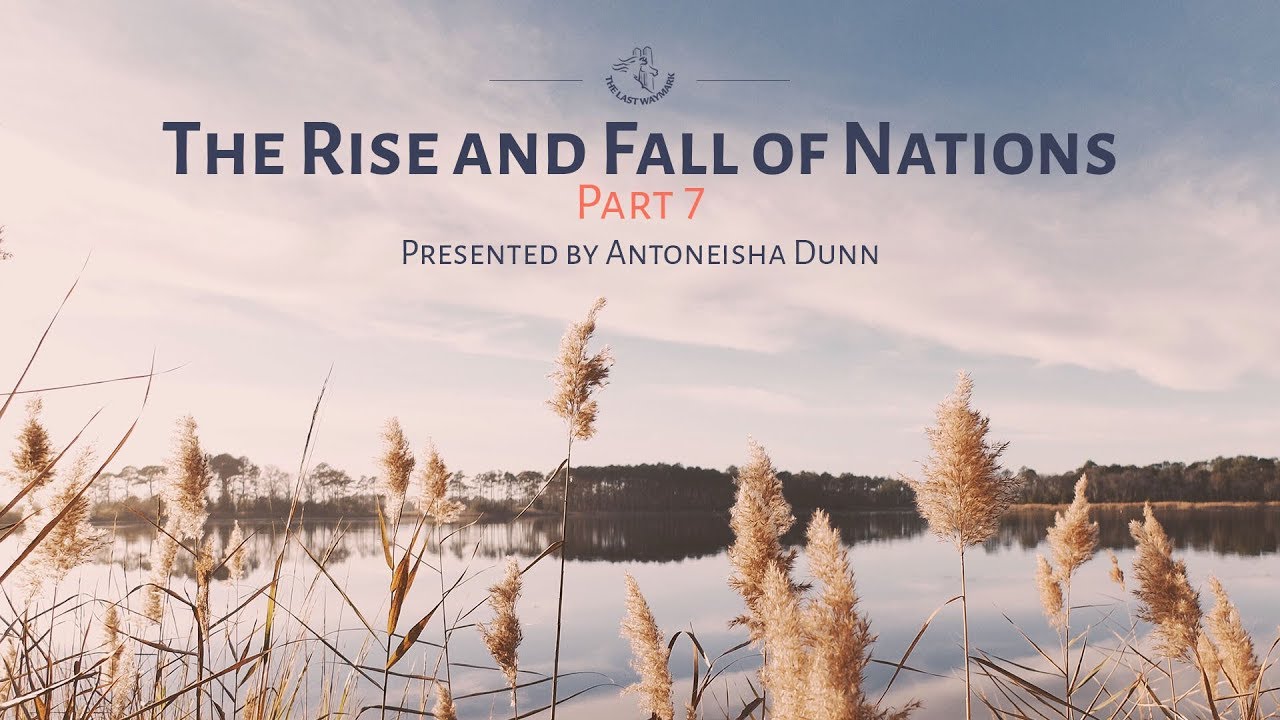 The Rise & Fall of Nations - Antoneisha Dunn - Part 7 - YouTube