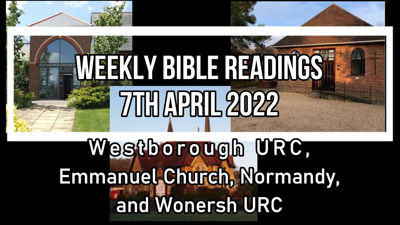 Thursday Bible Reading, 7th April 2022, Westborough & Wonersh URCs ...