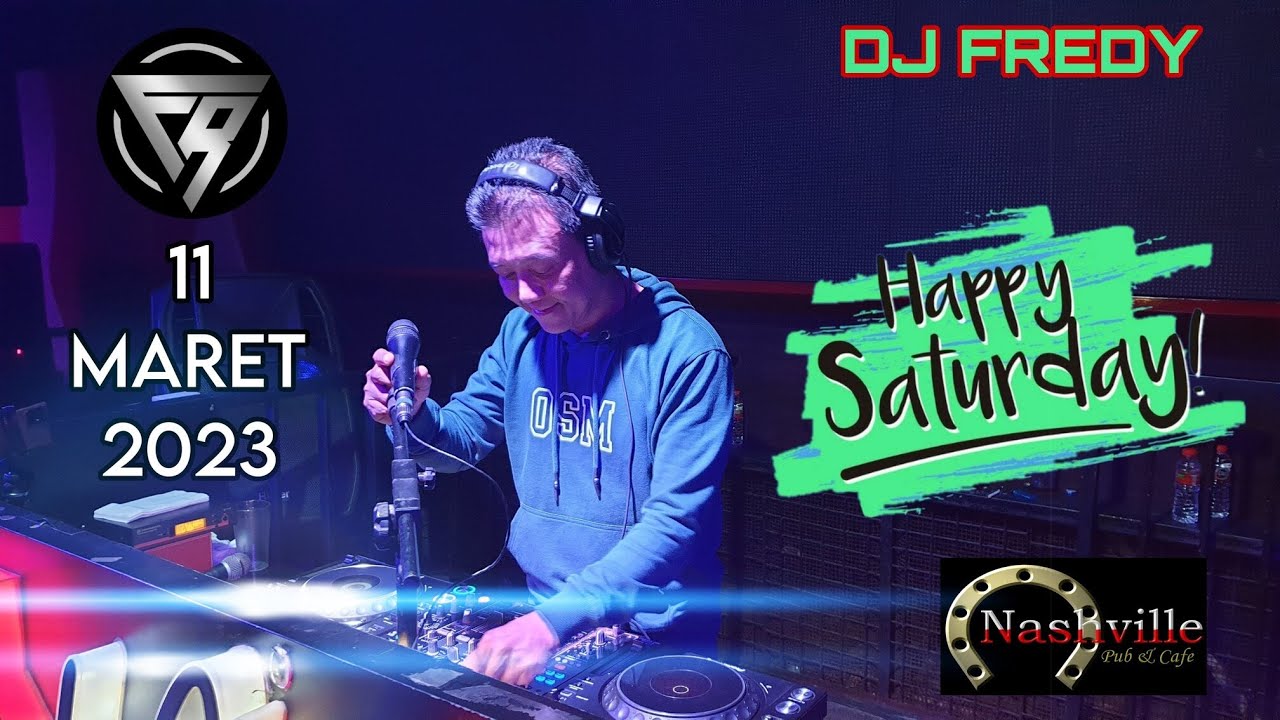 DJ FREDY LIVE IN NASHVILLE I SABTU MALAM 11 MARET 2023 - YouTube
