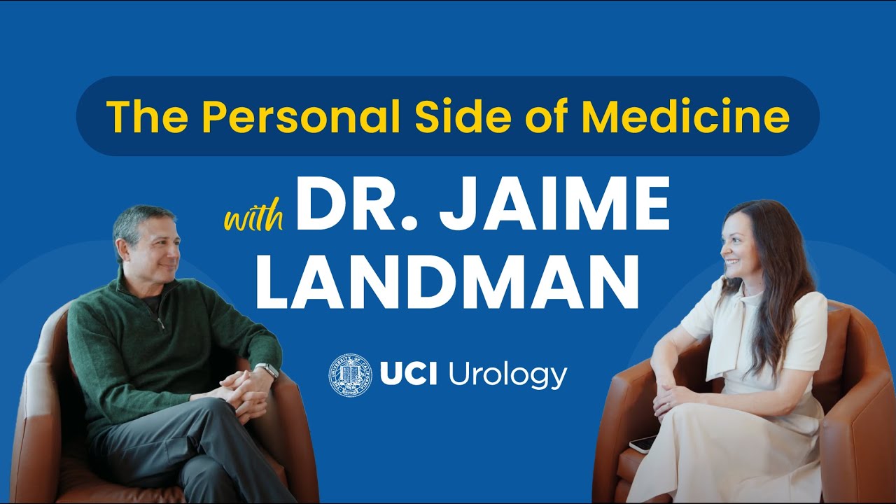 The Personal Side of Medicine: Dr. Jaime Landman, UC Irvine Department ...