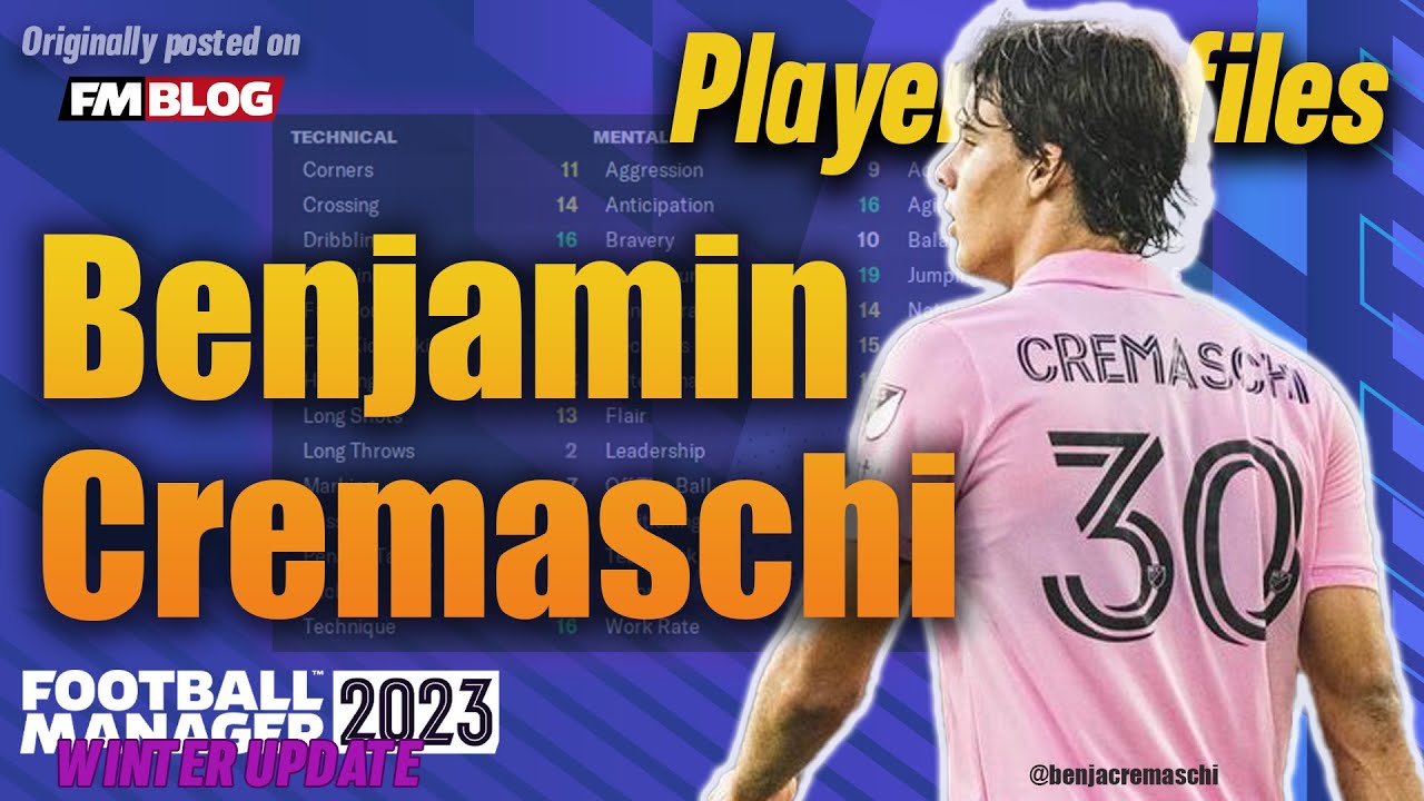 Benjamin Cremaschi | Player Profiles 10 Years In | Football Manager ...