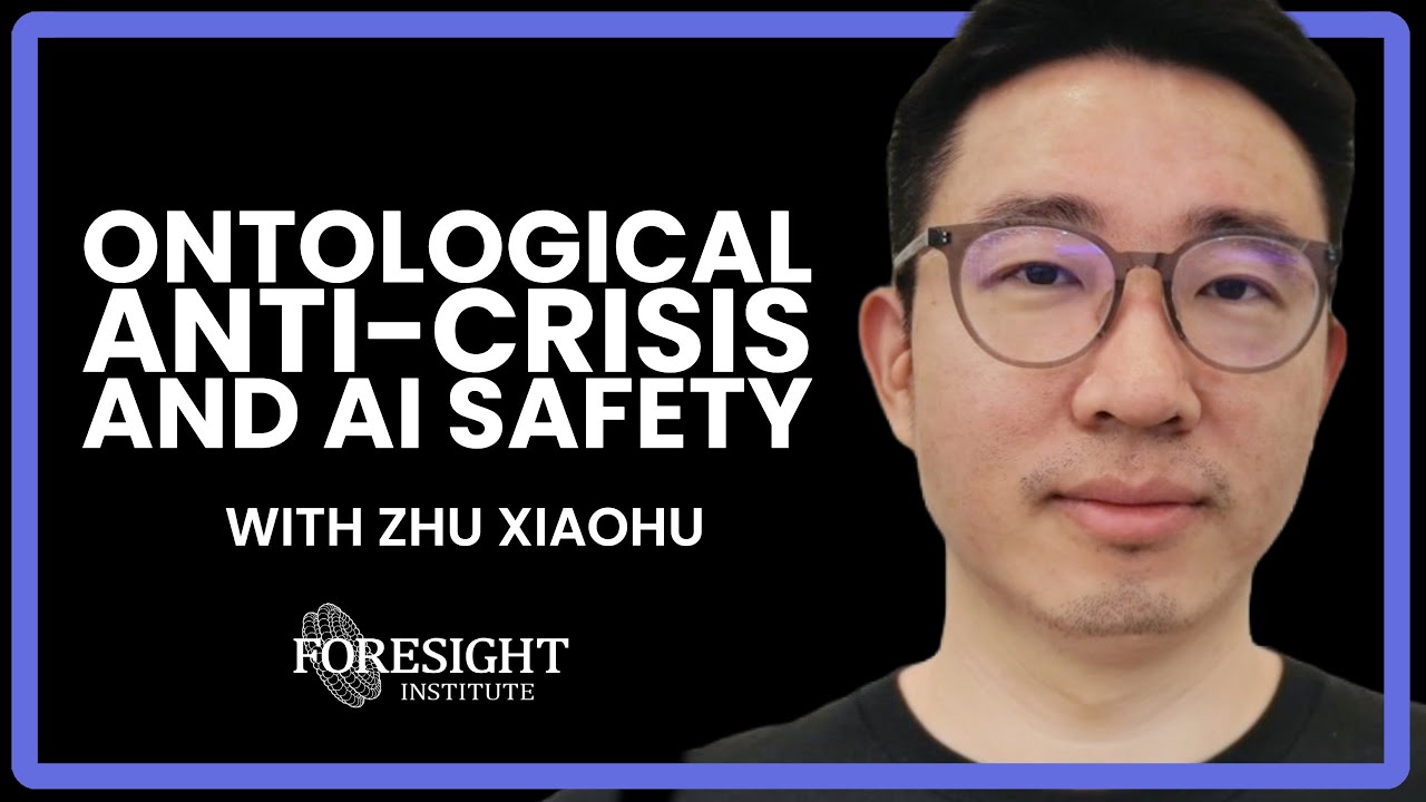 Zhu Xiaohu, Center for Safe AGI | Ontological anti-crisis and AI safety ...
