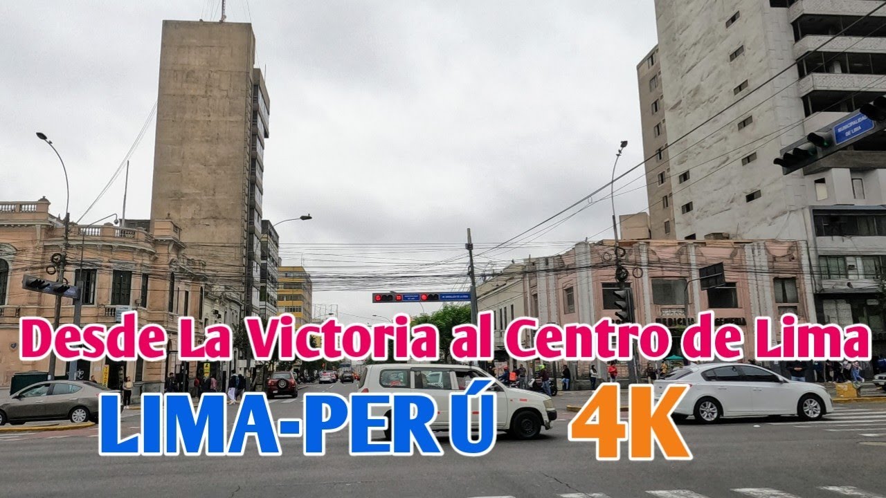 Un Recorrido desde La Victoria hasta el Centro de Lima | Lima Perú | 4K ...