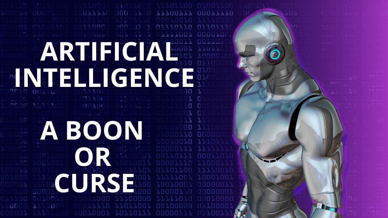Artificial Intelligence- Boon OR Curse - YouTube
