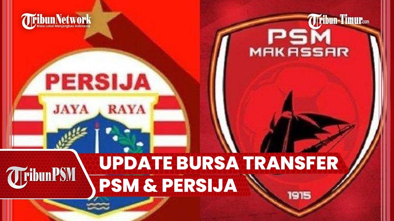 Bursa Transfer Segera Tutup, PSM Berburu Pemain Cekatan Persija Masih ...