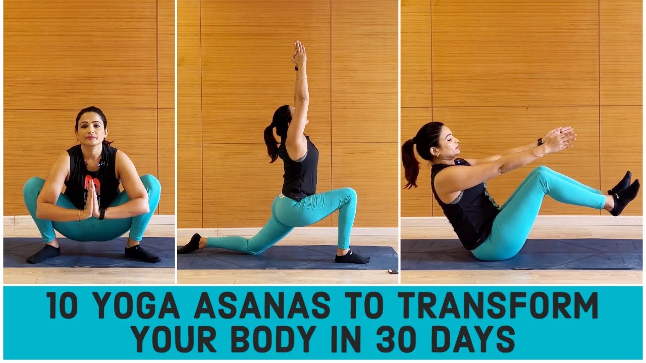 10 Yoga Asanas To Transform Your Body in 30 Days - YouTube