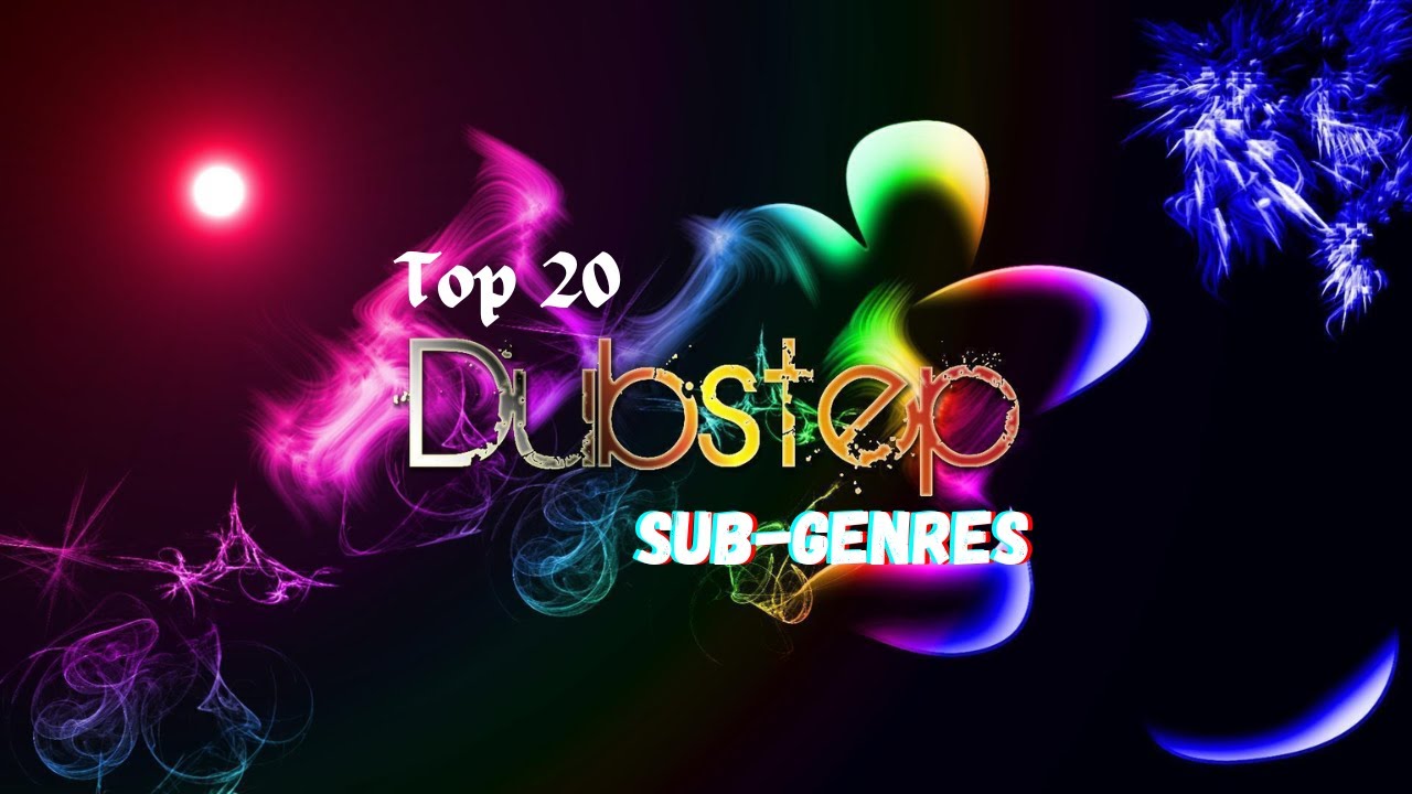 Top 20 Sub-Genres Of Dubstep - YouTube