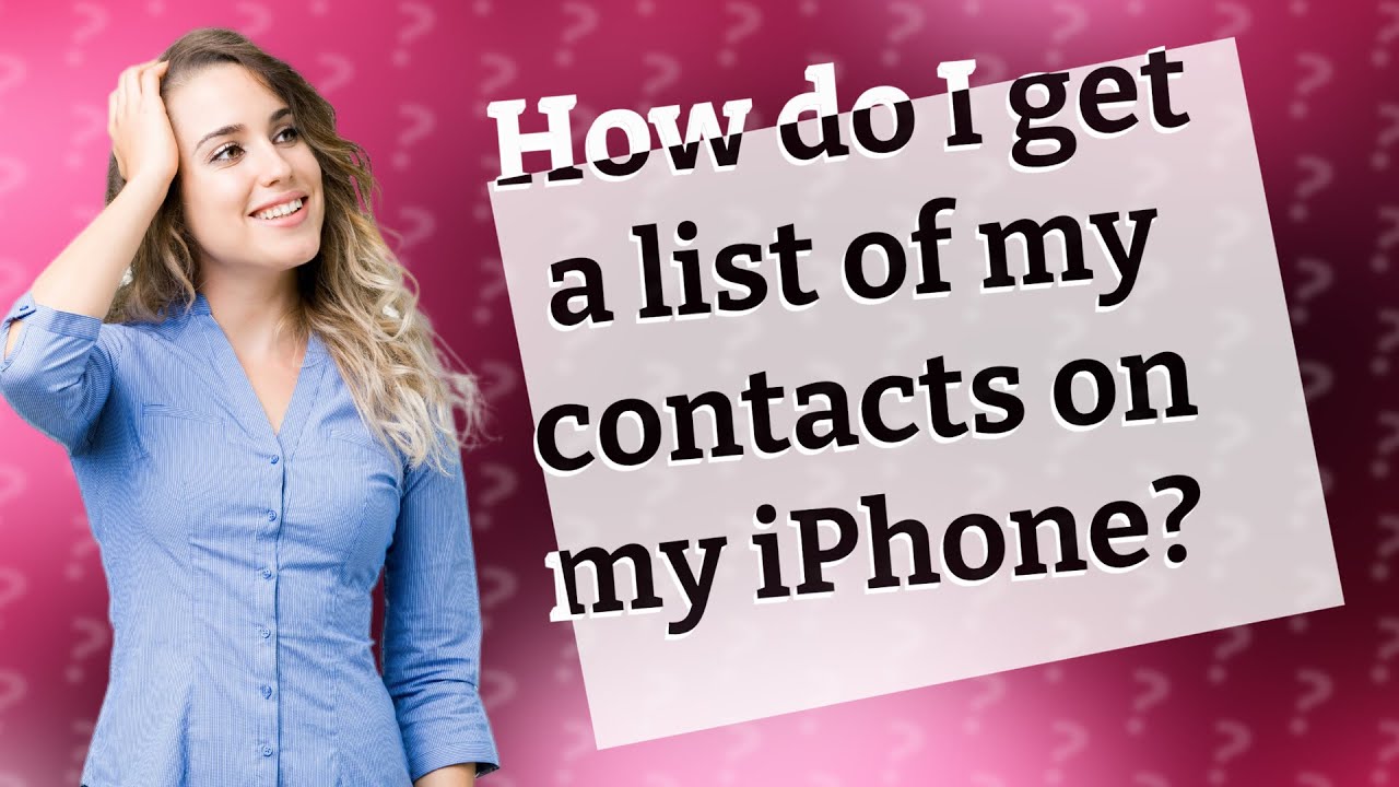 How Do I Get A List Of My Contacts On My IPhone YouTube how-do-i-get-a-list-of-my-contacts-on-my-iphone-youtube