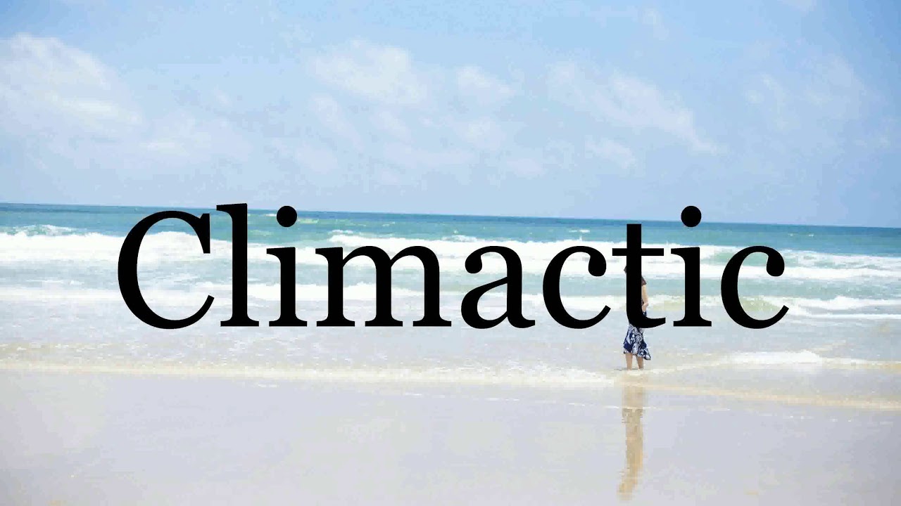 How To Pronounce Climactic🌈🌈🌈🌈🌈🌈Pronunciation Of Climactic - YouTube